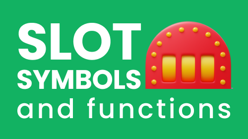 How Slot Symbols Work | Wilds, Scatters, Bonuses & More